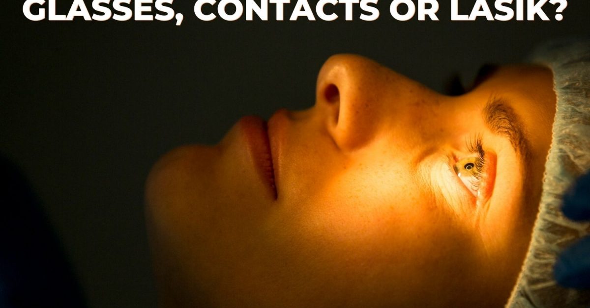 Glasses vs. Contact Lenses vs. LASIK: What’s Right For You? - EZOnTheEyes