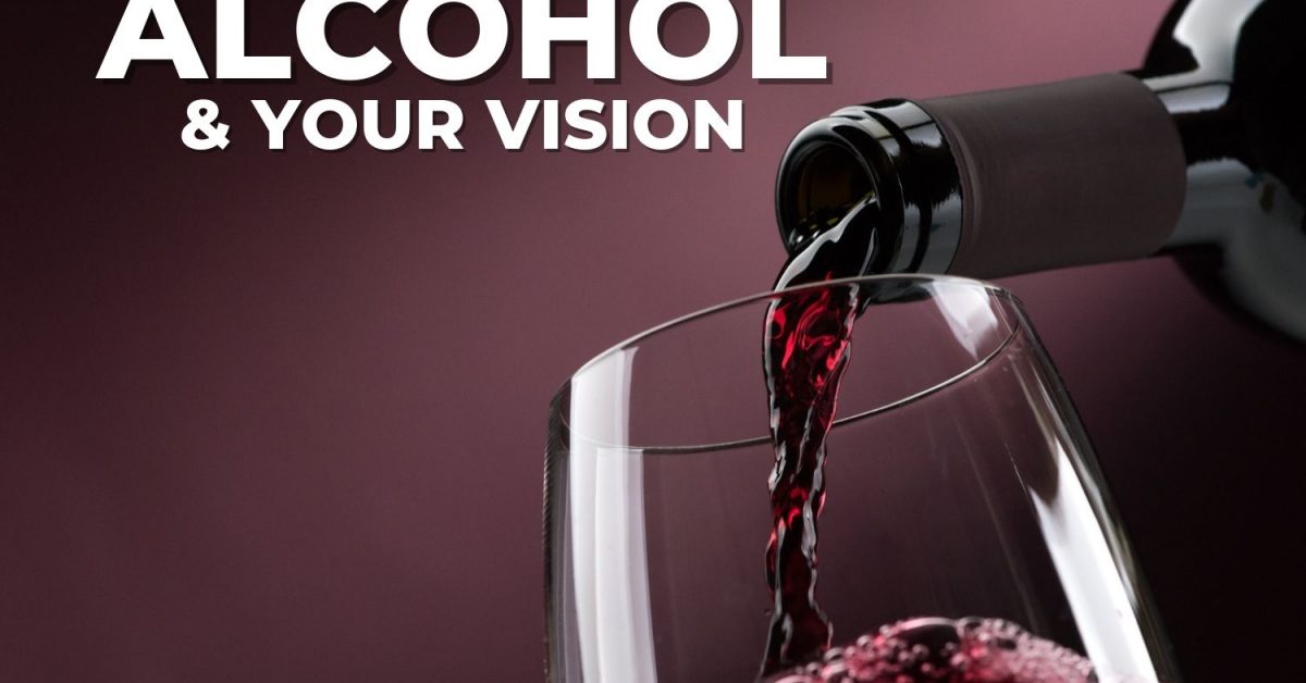 Does Alcohol Affect Your Vision? - EZOnTheEyes