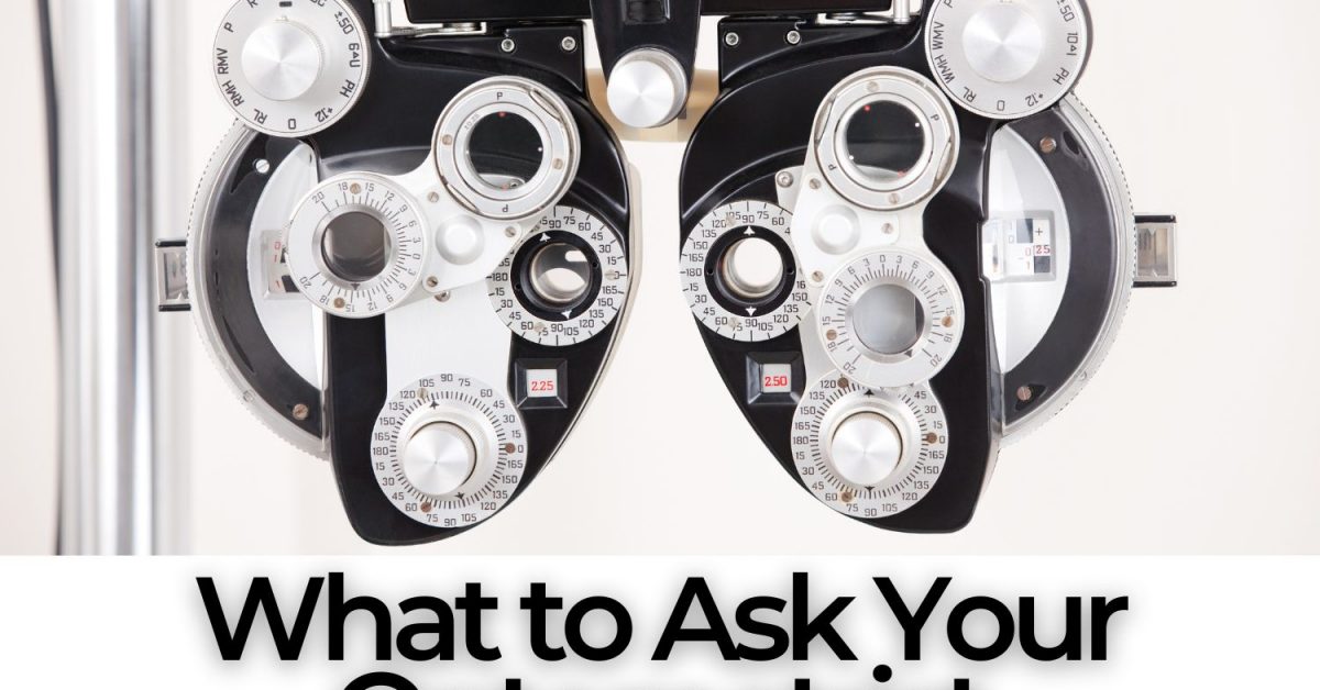 Important Questions to Ask at Your Eye Exam - EZOnTheEyes