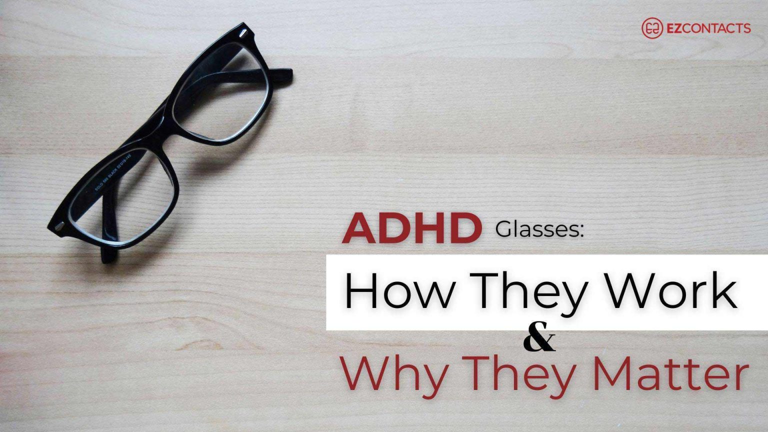 ADHD Glasses: How They Work and Why They Matter | EZOnTheEyes