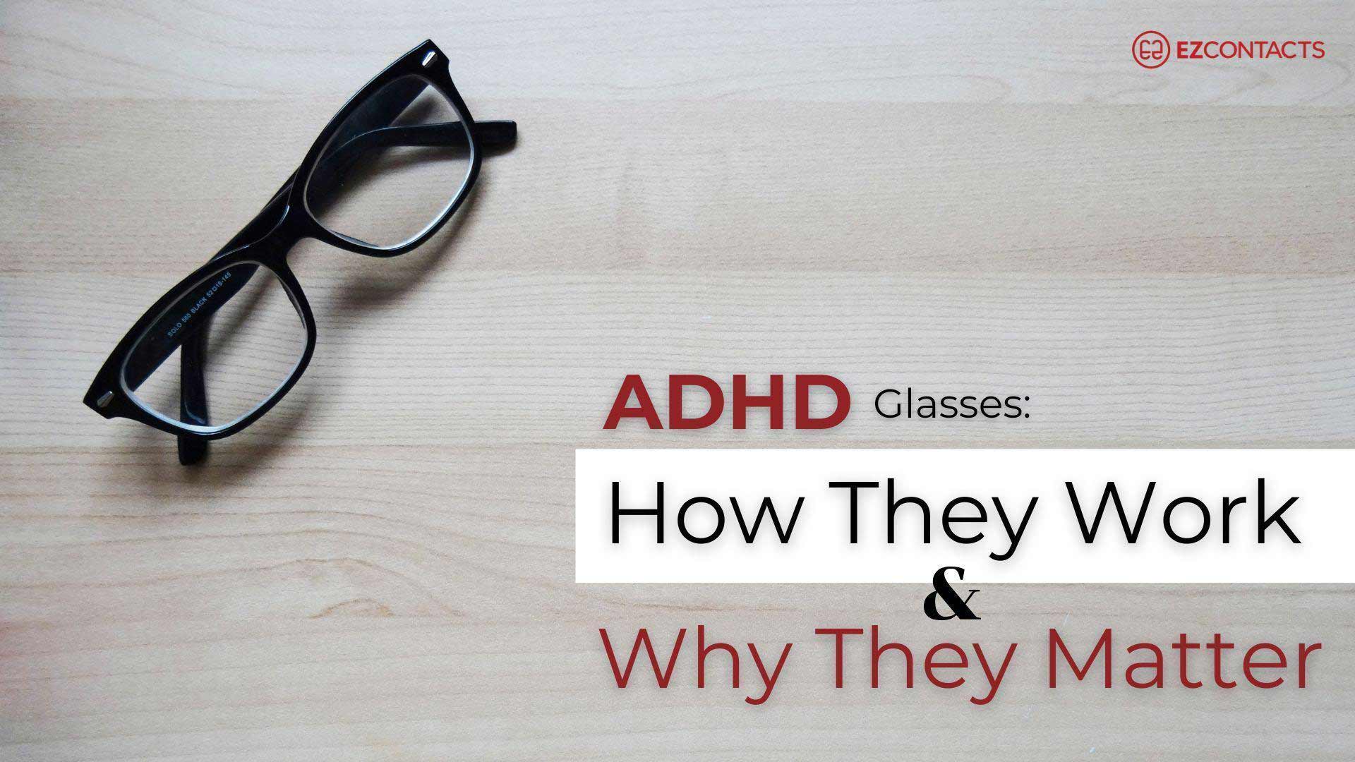 ADHD Glasses: How They Work and Why They Matter | EZOnTheEyes